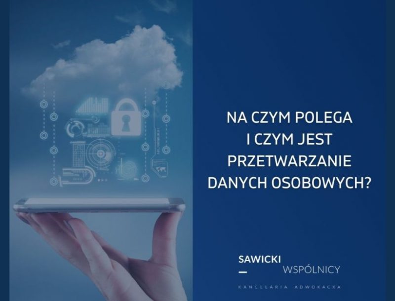 Na czym polega i czym jest przetwarzanie danych osobowych? - Kancelaria ... Na czym polega i czym jest przetwarzanie danych osobowych? - Kancelaria ...